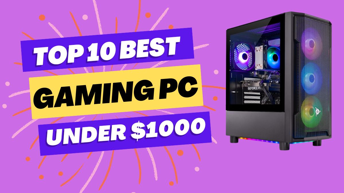 5 Best Gaming PC Under 1000 In 2025 Prebuilt GeeksDigit Com